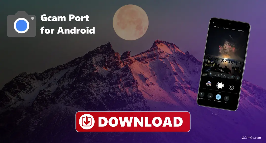 Gcam Port - GCam | Download GCamGo.com